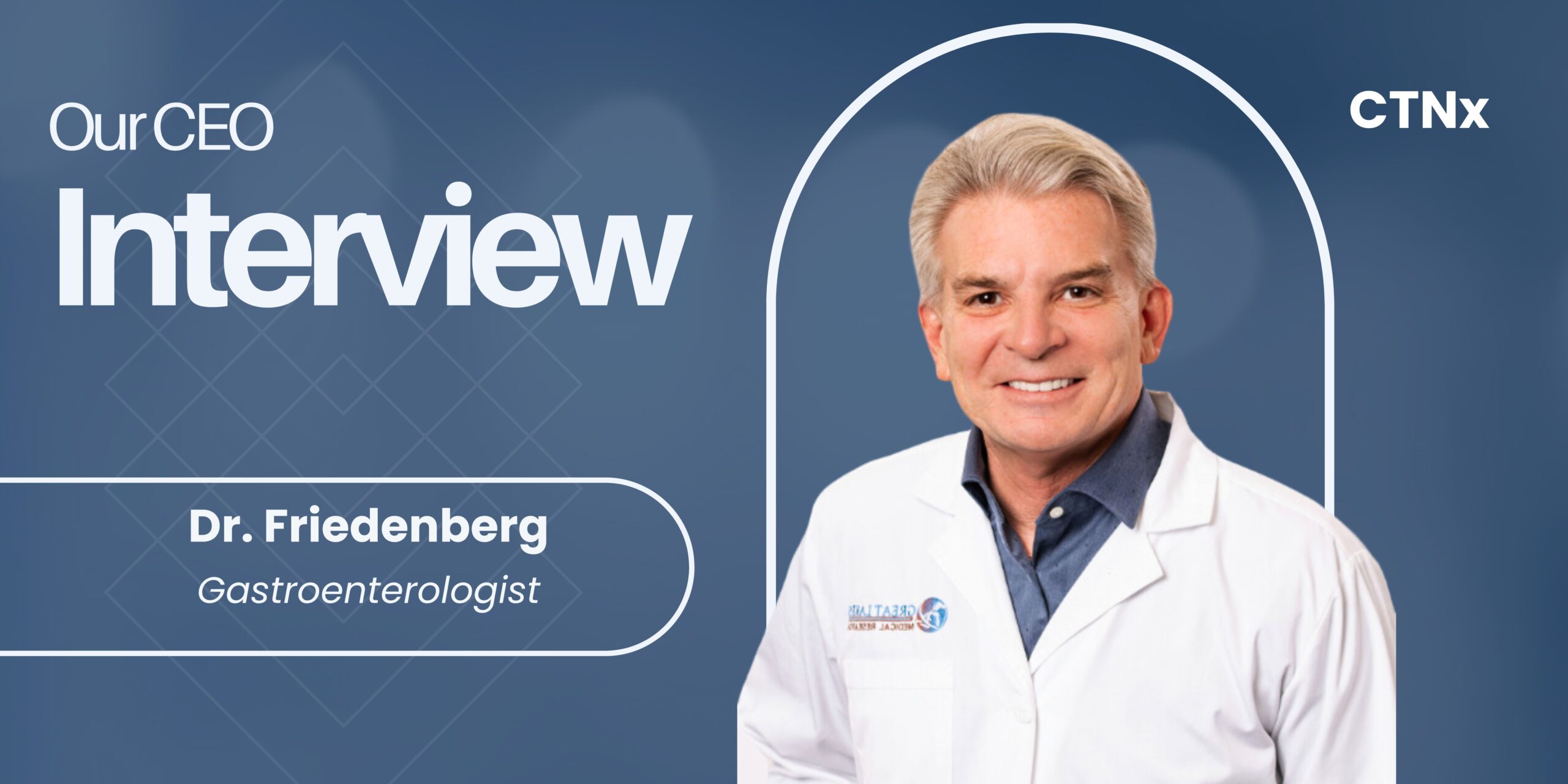 CEO Interview Dr.Friedenberg - The Clinical Trials Network
